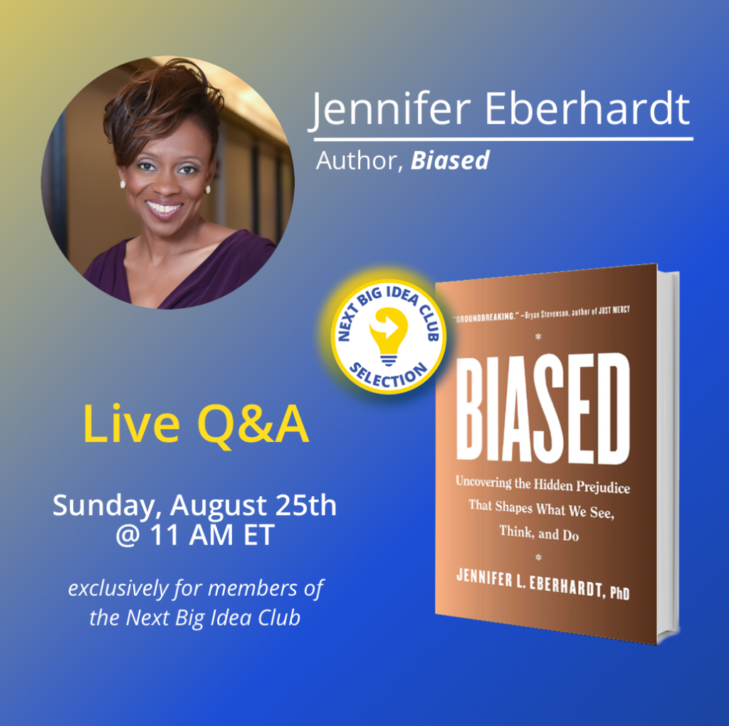 Live Q&A with Jennifer Eberhardt, author of 'Biased' | Next Big Idea Club