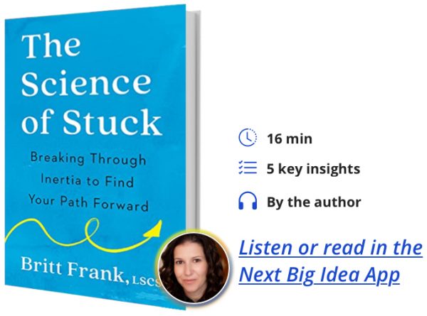 Key Insights Summary of The Science of Stuck by Britt Frank | Next Big ...