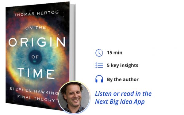 On the Origin of Time: Stephen Hawking’s Final Theory